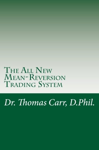 The All New Mean-Reversion Trading System: Dr. Stoxx's Most Profitable ...