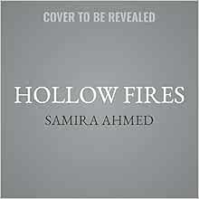Hollow Fires: Samira Ahmed: 9781668615164: Amazon.com: Books