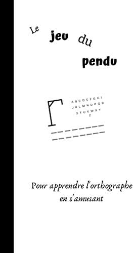 سعر Le jeu du pendu Pour apprendre l'orthographe en s'amusant: 200 jeux ...