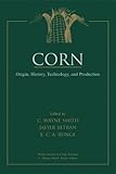 Beautiful Corn: America's Original Grain from Seed to Plate: Anthony ...