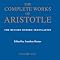The Complete Works of Aristotle: Revised Oxford Translation: Volume One ...