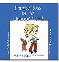 I'm the Boss of my Hearing Loss: 9780974964102: Amazon.com: Books
