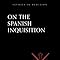 On the Spanish Inquisition - Imperium Press (Studies in Reaction): De ...
