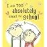 I Am Too Absolutely Small for School (Charlie and Lola): Lauren Child ...