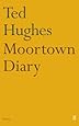 Moortown Diary: Amazon.co.uk: Ted Hughes: 9780571231805: Books