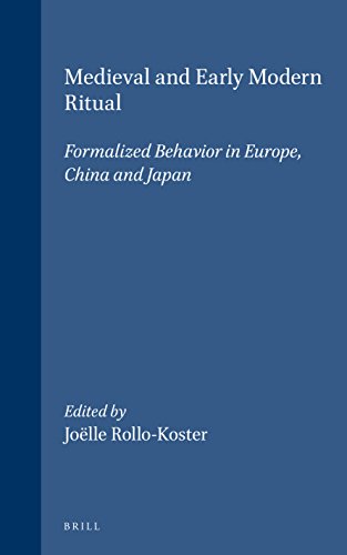 Medieval and Early Modern Ritual: Formalized Behavior in Europe, China ...