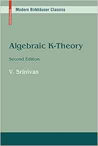 Algebraic K-Theory (Modern Birkhäuser Classics): Srinivas, Vasudevan ...