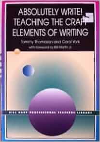 Amazon.com: Absolutely write!: Teaching the craft elements of writing ...