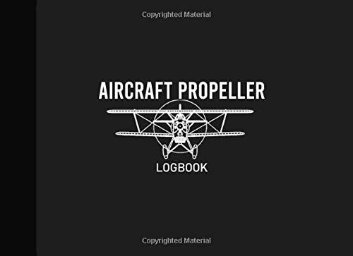 Aircraft Propeller Logbook: Airplane Propeller Record Journal ...