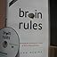 Brain Rules: 12 Principles for Surviving and Thriving at Work, Home ...