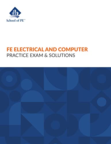 FE Electrical Practice Exam & Solutions: School of PE: 9781970105414 ...