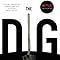 Amazon.com: The Dig: A Novel Based on True Events: 9781590517802 ...