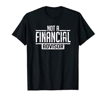 Amazon.com: Disclaimer Not A Financial Advisor Expert Investment T ...