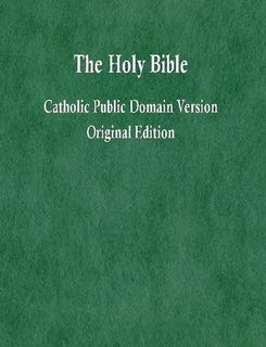 The Holy Bible, Catholic Public Domain Version: Ronald L. Conte Jr ...