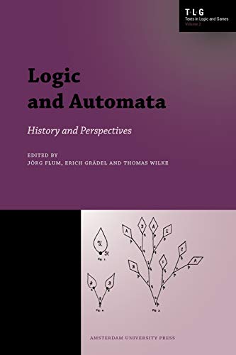 Logic and Automata: History and Perspectives (Texts in Logic and Games ...
