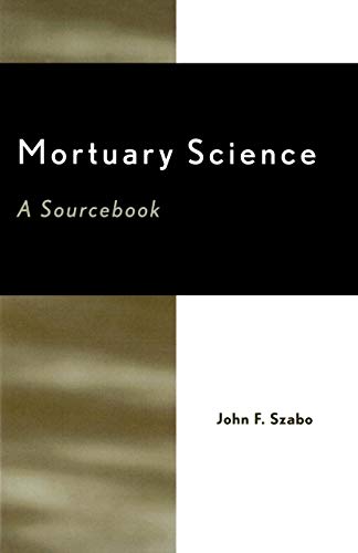 Mortuary Science: A Sourcebook: Szabo, John F.: 9780810845879: Amazon ...