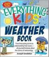 The Everything Kids' Weather Book: From forecasting storms to ...
