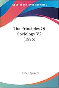 The Principles Of Sociology V2 (1896): Spencer, Herbert: 9780548704066 ...