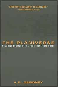 The Planiverse: Computer Contact with a Two-Dimensional World: Dewdney ...
