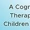 Think Good, Feel Good: A Cognitive Behavioural Therapy Workbook for ...