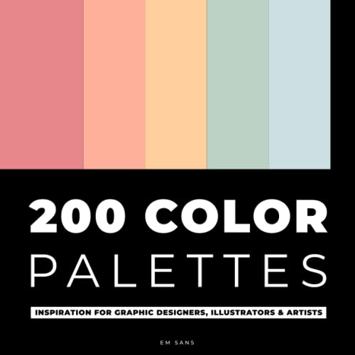 200 COLOR PALETTES: Inspiration for Graphic Designers, Illustrators and ...