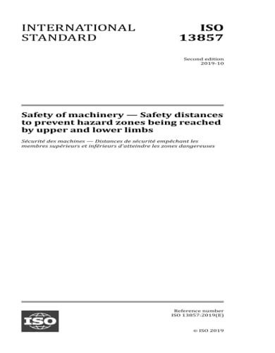 ISO 13857:2019, Second Edition: Safety of machinery - Safety distances ...