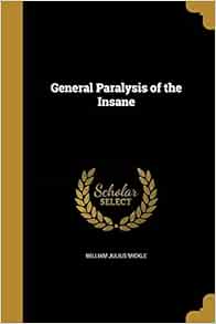 General Paralysis of the Insane: Mickle, William Julius: 9781362335443 ...