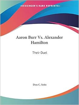 Amazon.com: Aaron Burr Vs. Alexander Hamilton: Their Duel ...