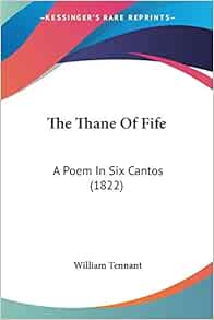 Amazon.com: The Thane Of Fife: A Poem In Six Cantos (1822 ...