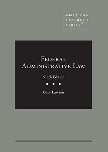 Federal Administrative Law (American Casebook Series): Lawson, Gary ...