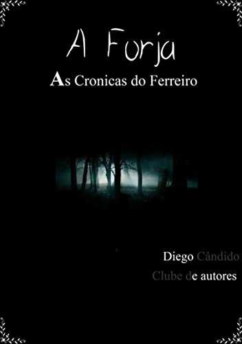 A Forja - eBook, Resumo, Ler Online e PDF - por Diego Cândido
