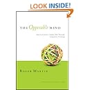 The Opposable Mind: How Successful Leaders Win Through Integrative ...