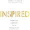 Inspired: How to Create Tech Products Customers Love: Amazon.co.uk ...