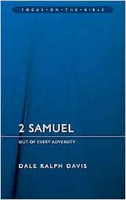 2 Samuel: Out of Every Adversity (Focus on the Bible Commentaries ...