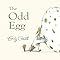 The Odd Egg: Gravett, Emily: 9780230750487: Books - Amazon.ca
