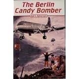 Amazon.com: The Berlin Candy Bomber: 9780882906164: Gail S. Halvorsen ...