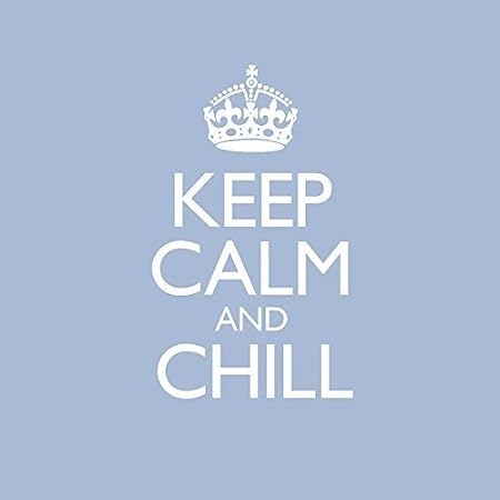 Keep Calm & Chill: Amazon.co.uk: Music