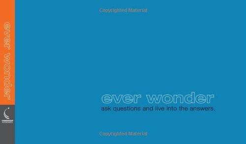 Ever Wonder : Ask Questions and Live into the Answers: Kobi Yamada ...