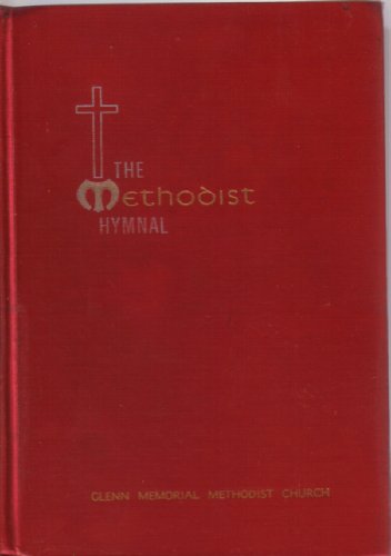 The Methodist Hymnal: Official Hymnal of the Methodist Church ...