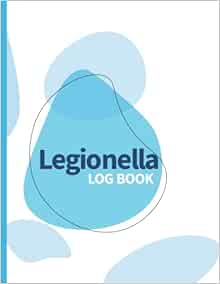 Legionella Log Book: Water Management Legionella Log Book, Water ...