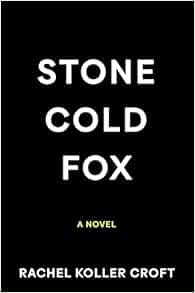 Stone Cold Fox: Koller Croft, Rachel: 9780593547502: Amazon.com: Books