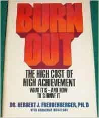 Burn-Out, The High Cost of High Achievement : Freudenberger, Dr ...