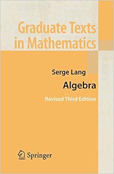 Algebra (Graduate Texts in Mathematics, 211): Lang, Serge ...