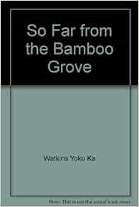 So Far from the Bamboo Grove: Watkins Yoko Ka: 9780317622720: Amazon ...