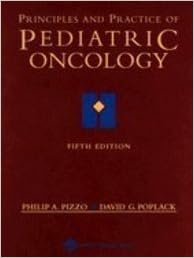 Principles and Practice of Pediatric Oncology: Pizzo, Philip A., M.D ...