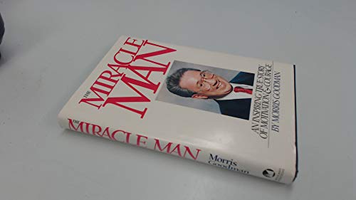The Miracle Man: An Inspiring True Story of the Human Spirit: Morris E ...