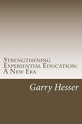 Strengthening Experiential Education: A New Era: Hesser, Garry, Duley ...