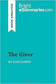The Giver by Lois Lowry (Book Analysis): Detailed Summary, Analysis and ...