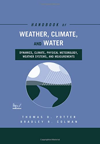 Handbook of Weather, Climate, and Water: Dynamics, Climate, Physical ...