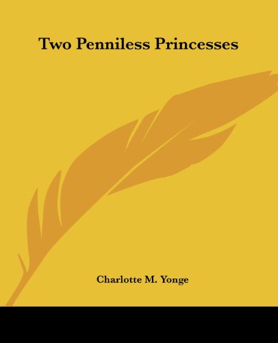 Two Penniless Princesses: Yonge, Charlotte M.: 9781419191534: Amazon ...
